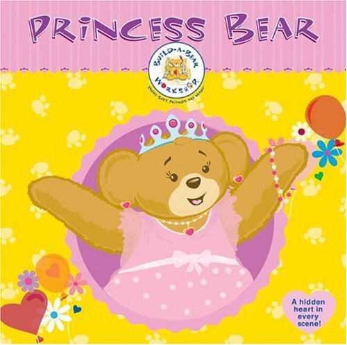 Princess Bear (Build-A-Bear Workshop) by Catherine Hapka | Goodreads
