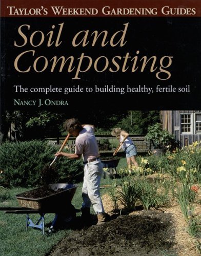 Soil and Composting: The Complete Guide to Building Healthy, Fertile ...