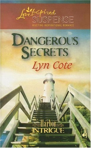 Dangerous Secrets (Harbor Intrigue, #3) by Lyn Cote | Goodreads