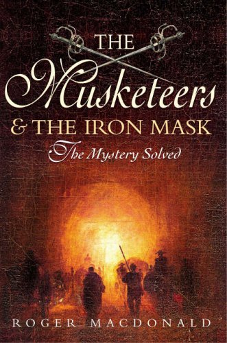 The man in the Iron Mask: the true story of the most famous prisoner in ...