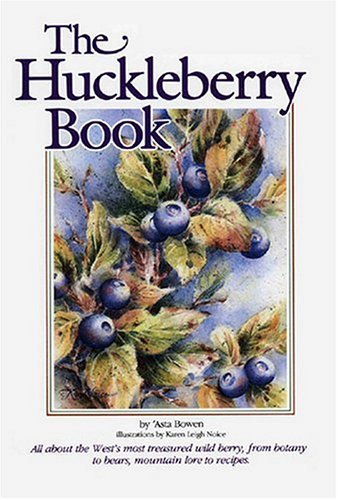 Huckleberry Book: All About the West's Most Treasured Berry - From ...