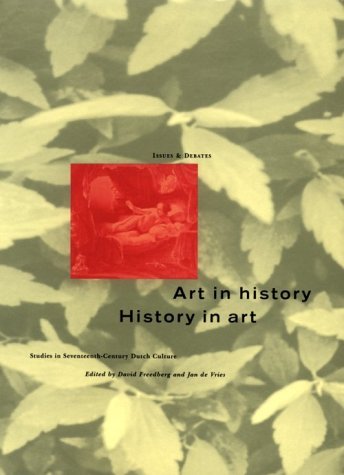 Art in History/History in Art: Studies in Seventeenth-Century Dutch ...