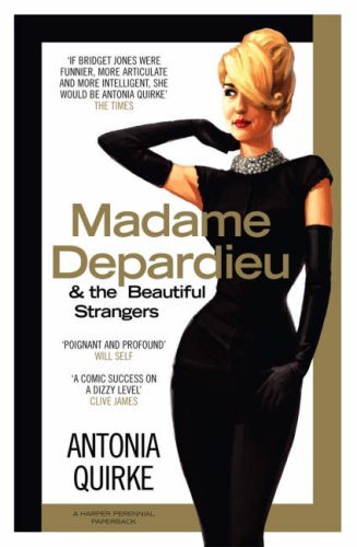 Madame Depardieu and the Beautiful Strangers by Antonia Quirke | Goodreads