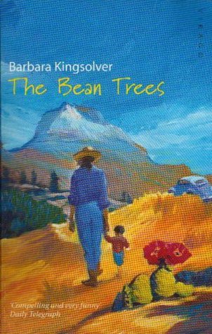 The Bean Trees by Barbara Kingsolver | Goodreads