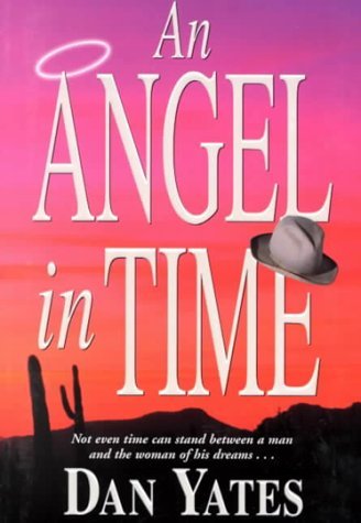 An Angel in Time by Dan Yates | Goodreads