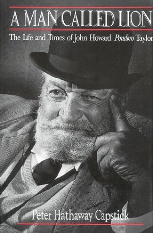 A Man Called Lion: The Life and Times of John Howard Pondoro Taylor by ...