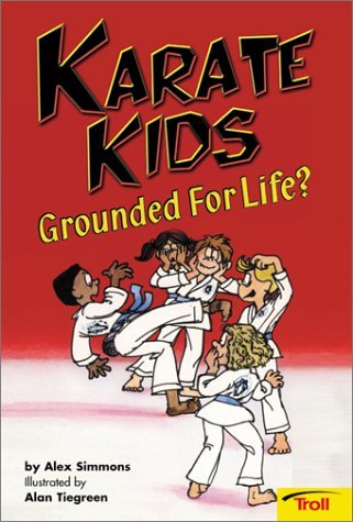 Karate Kids Grounded For Life? (Karate Kids, Book 2) by Alex Simmons ...