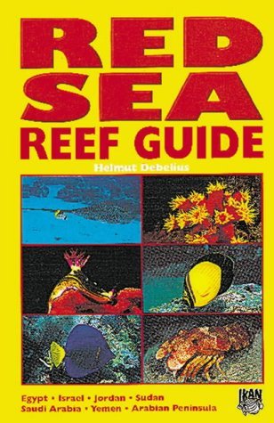 Red Sea Reef Guide by Helmut Debelius | Goodreads
