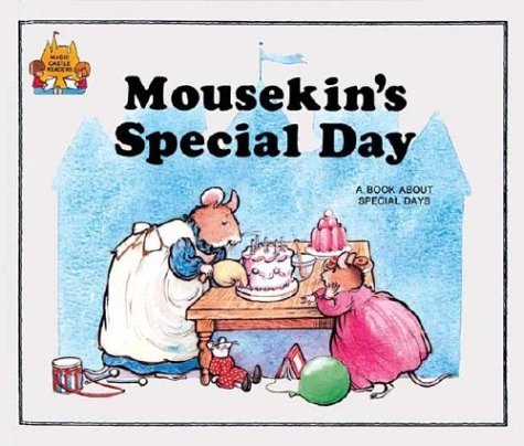 Mousekin's Special Day (Magic Castle Readers) by Jane Belk Moncure ...