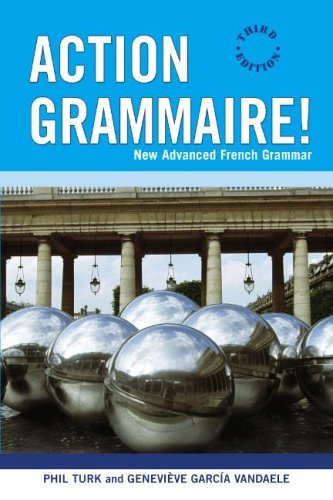 Action Grammaire!: New Advanced French Grammar by Phil Turk | Goodreads