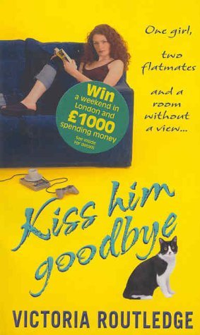 Kiss Him Goodbye by Victoria Routledge | Goodreads