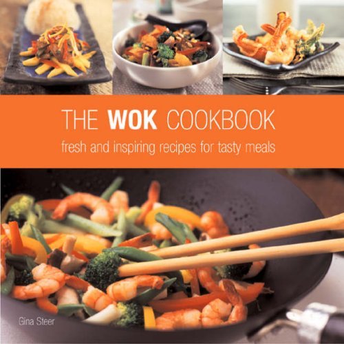 The Wok Cookbook: Fresh and Inspiring Recipes for Tasty Meals by Gina ...