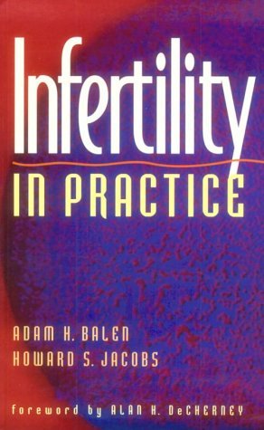 Infertility in Practice by Adam H. Balen MD MRCOG | Goodreads