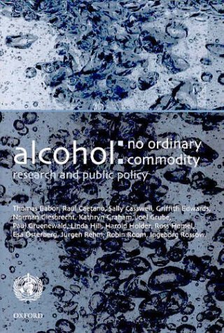 Alcohol and Public Policy: No Ordinary Commodity by Thomas Babor ...