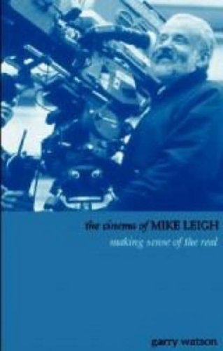 The Cinema of Mike Leigh : A Sense of the Real by Garry Watson | Goodreads