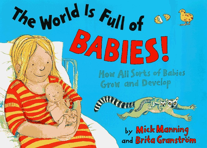 The World Is Full Of Babies: A book about human and animal babies by ...