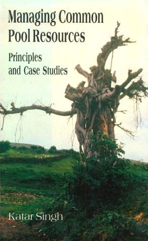 Managing Common Pool Resources: Principles and Case Studies by Katar ...