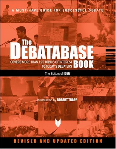 The Debatabase Book: Covers More Than 125 Topics of Interest to Today's ...