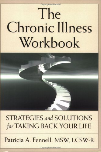 The Chronic Illness Workbook: Strategies And Solutions for Taking Back ...