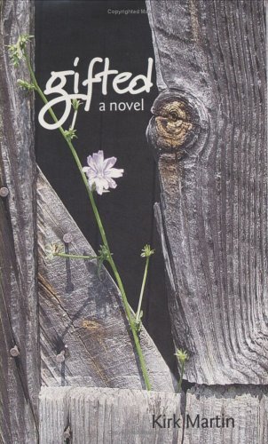 Gifted by Kirk Martin | Goodreads