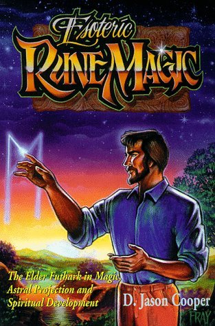 Esoteric Rune Magic: The Elder Futhark in Magic, Astral Projection and ...