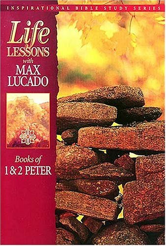 Life Lessons: Books Of 1 & 2 Peter by Max Lucado | Goodreads