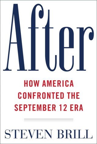 After: The Rebuilding and Defending of America in the September 12 Era ...