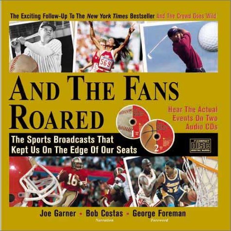 And the Fans Roared: The Sports Broadcasts That Kept Us on the Edge of ...