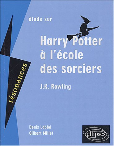 Etude sur Harry Potter à l'école des sorciers, J.K. Rowling by Denis ...