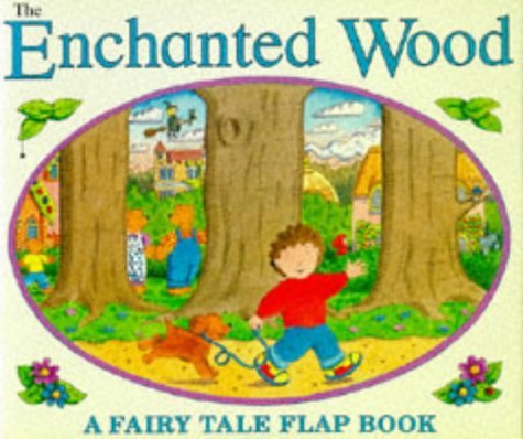 The Enchanted Wood: A Fairy Tale Flap Book by Gerald Hawksley | Goodreads