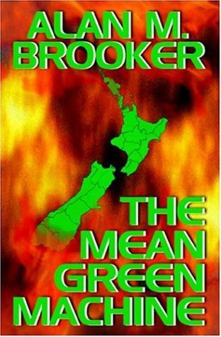 The Mean Green Machine by Alan Brooker | Goodreads