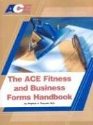 The ACE Fitness and Business Forms Handbook by Stephen J. Tharrett ...