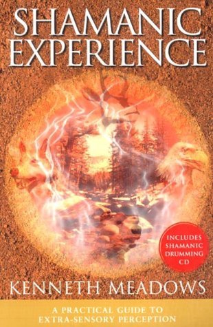 Shamanic Experience : A Practical Guide to Contemporary Shamanism by ...