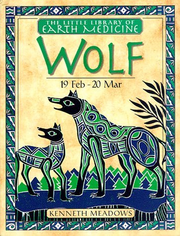Wolf (Little Library of Earth Medicine) by Kenneth Meadows | Goodreads