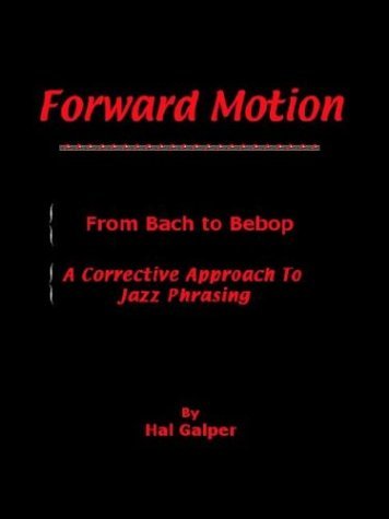 Forward Motion: From Bach to Bebop - A Corrective Approach to Jazz ...