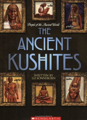 The Ancient Kushites (People of the Ancient World) by Liz Sonneborn ...