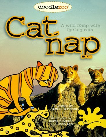 Cat Nap: a Wild Romp with the Big Cats by Keith Potter | Goodreads