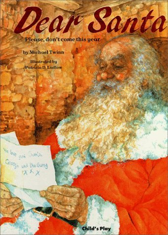 Dear Santa: Please, Don't Come This Year by Patricia D. Ludlow | Goodreads