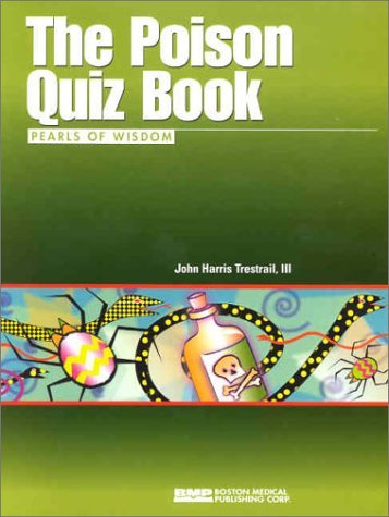 The Poison Quiz Book: Pearls of Wisdom by John Harris Trestrail III ...