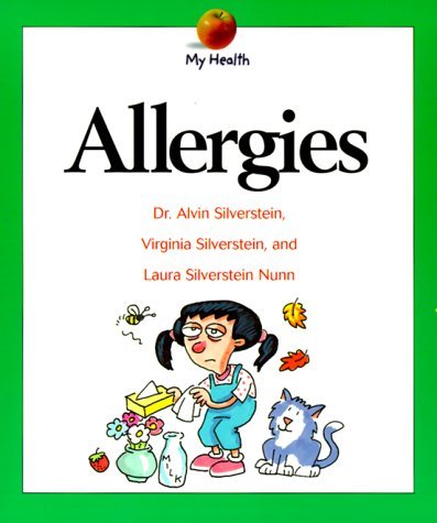 Allergies (My Health Series) by Alvin Silverstein | Goodreads