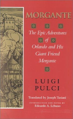 Morgante: The Epic Adventures of Orlando and His Giant Friend Morgante ...