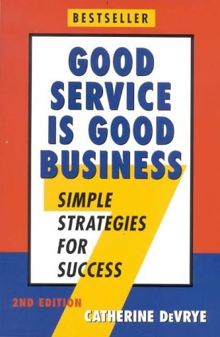Good Service Is Good Business: 7 Simple Strategies For Success by Cathy ...
