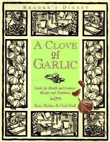 A Clove of Garlic: Garlic for Health and Cookery : Recipes and ...