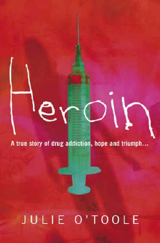 Heroin: A true story of drug addiction, hope and triumph…. by Julie O ...