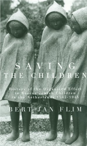 Saving the Children: History of the Organized Effort to Rescue Jewish ...