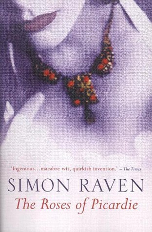 The Roses Of Picardie by Simon Raven | Goodreads