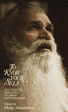 To Know Your Self: The Essential Teachings of Swami Satchidananda by ...