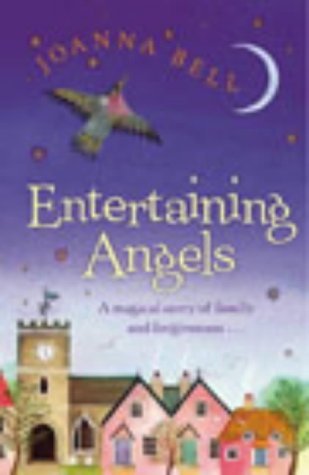 Entertaining Angels by Joanna Bell | Goodreads
