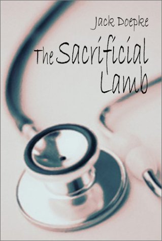 The Sacrificial Lamb by Jack Doepke | Goodreads