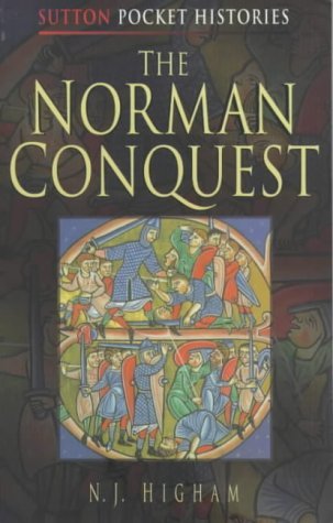 The Norman Conquest (Pocket Histories) by Nicholas J. Higham | Goodreads